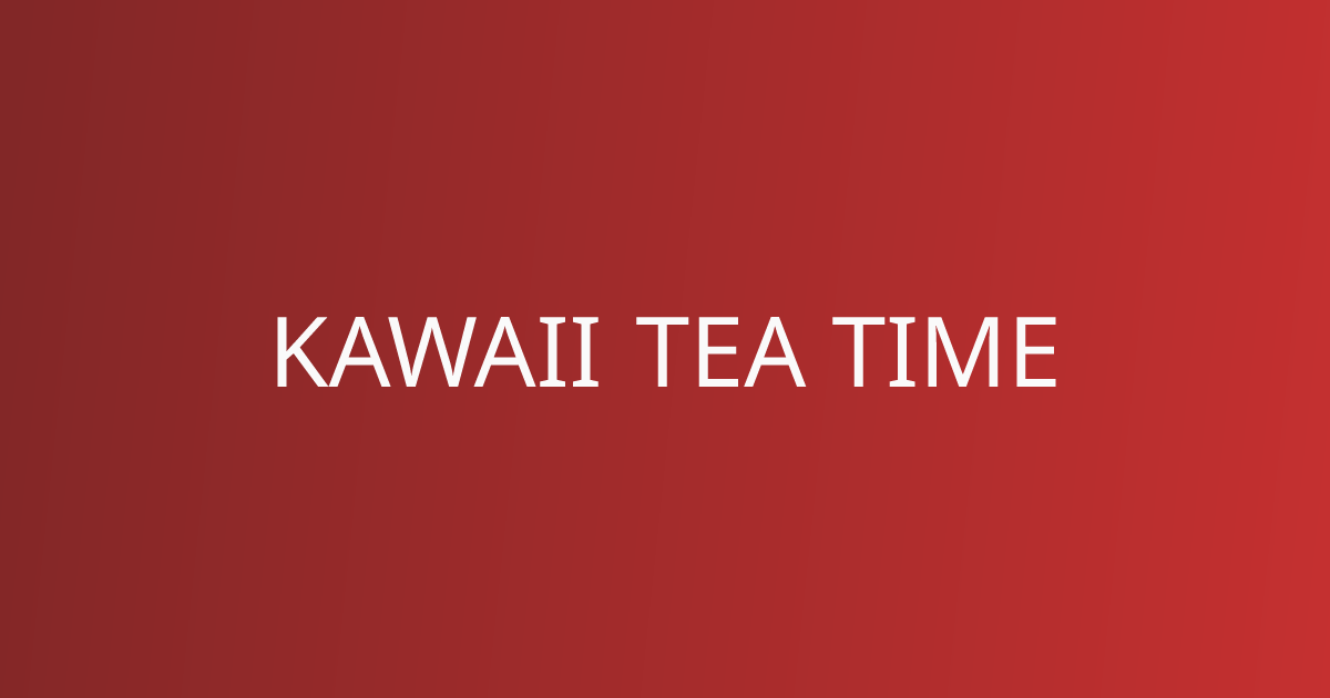 Order Authentic Asian fusion Online | KAWAII TEA TIME - Pickup or ...